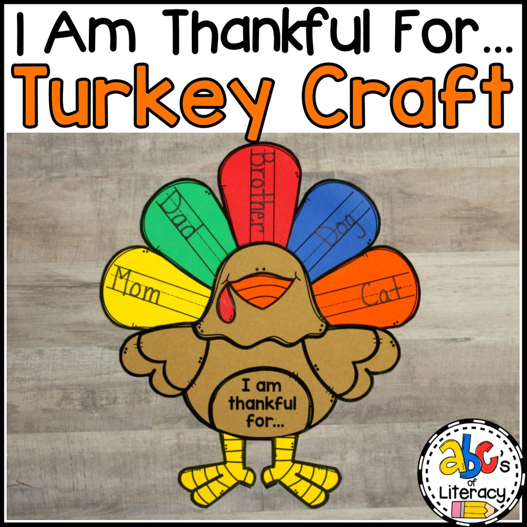 “I Am Thankful For..” Turkey Craft and Writing Activity – ABC's of Literacy